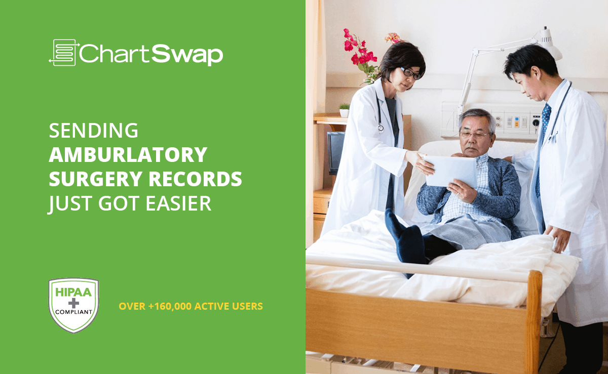 Release Ambulatory Surgery Records With ChartSwap | HIPAA Compliant