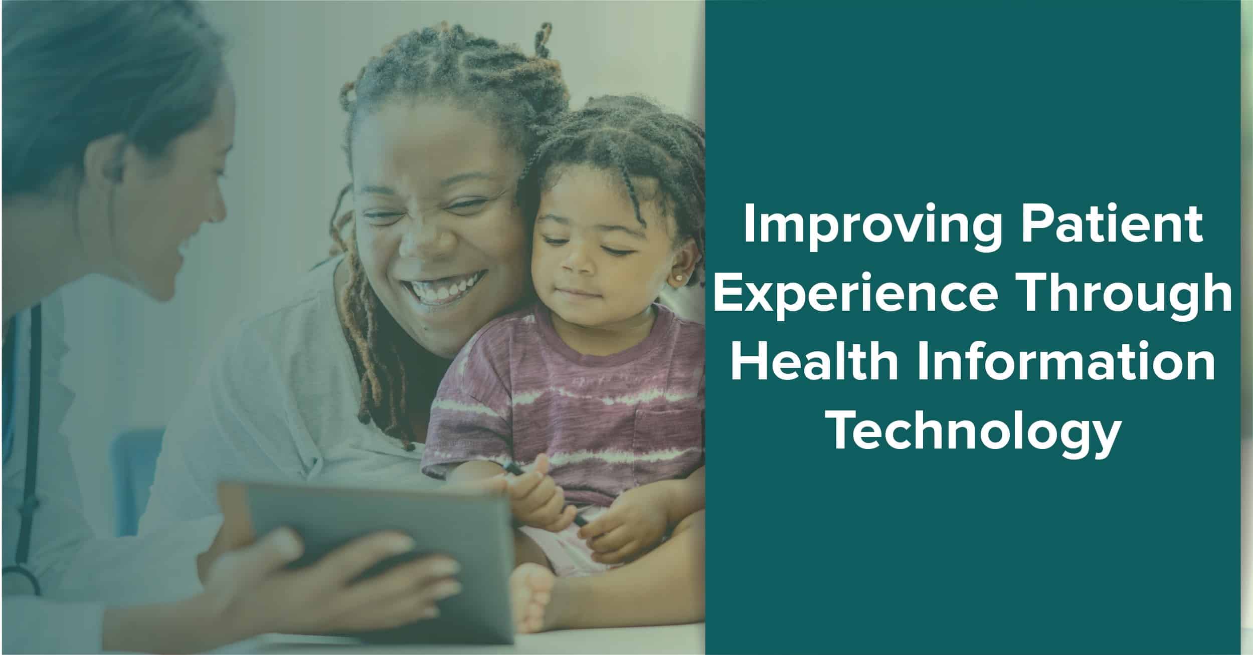 Improving Patient Experience Using Health Information Technology