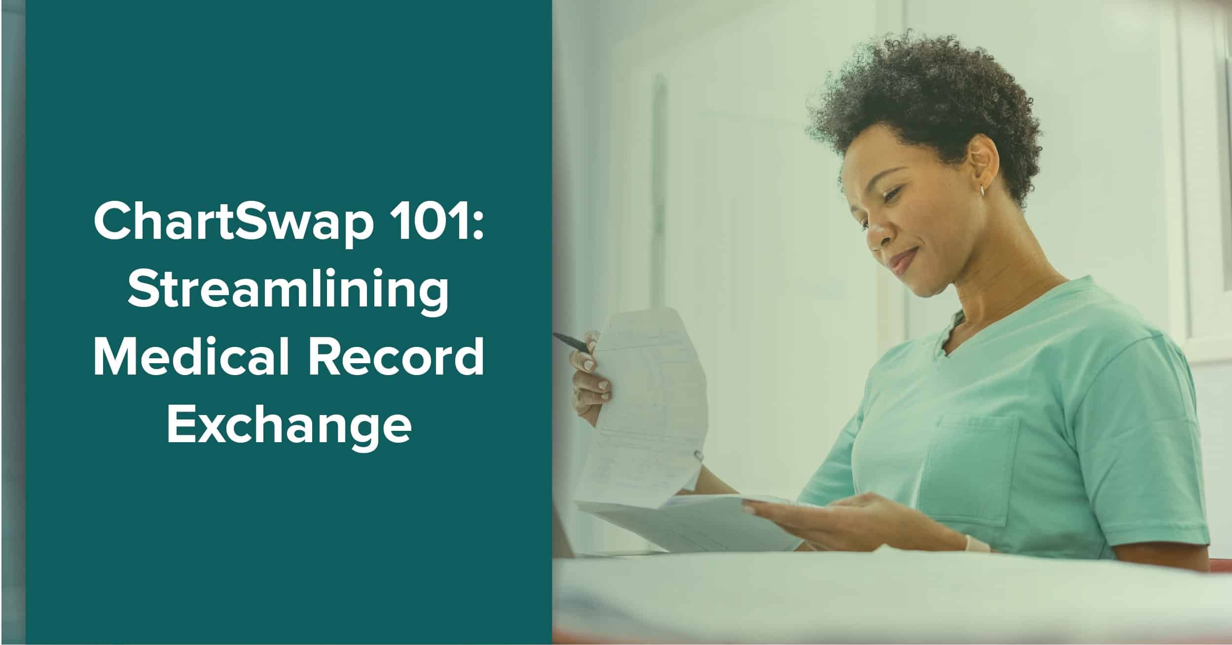 ChartSwap Basics: Streamlining Medical Record Exchange - ChartSwap